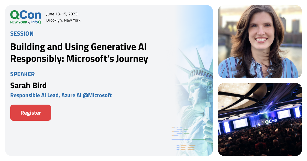 QCon New York 2023 | Building and Using Generative AI Responsibly: Microsoft’s Journey