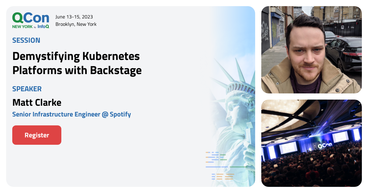 QCon New York 2023 | Demystifying Kubernetes Platforms with Backstage QCon New York 2023 | Demystifying Kubernetes Platforms with Backstage