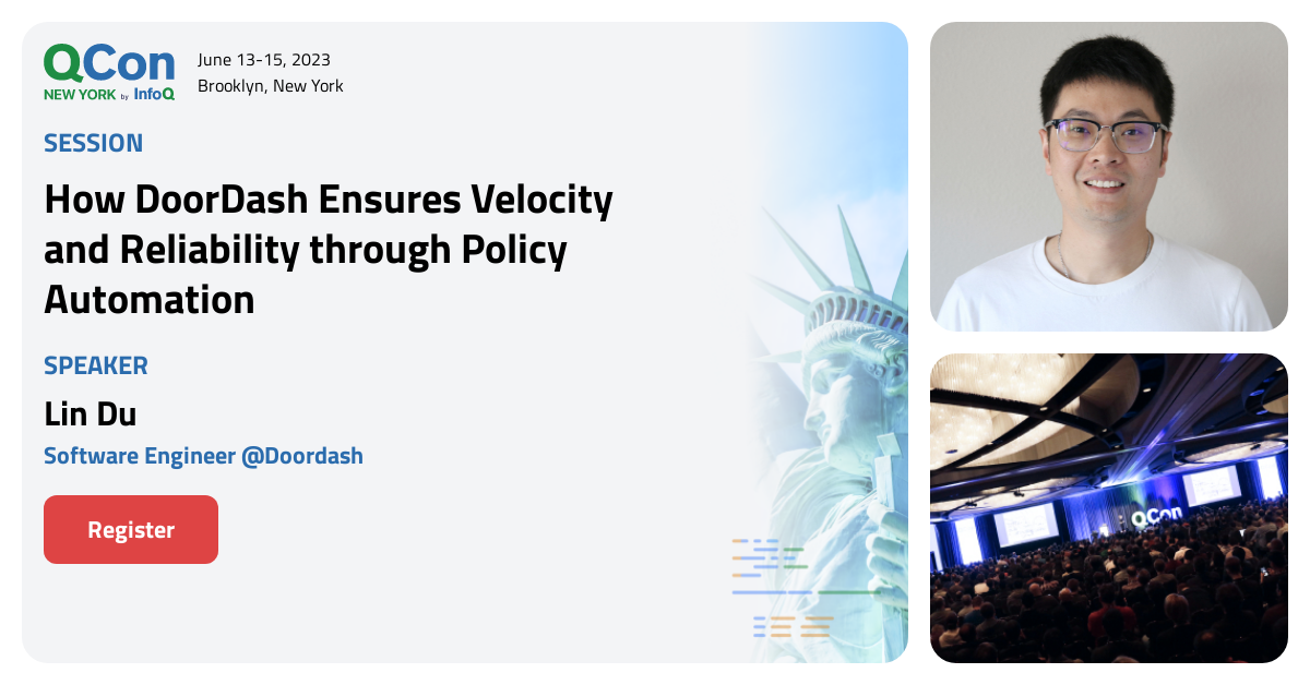 QCon New York 2023 | How DoorDash Ensures Velocity and Reliability through Policy Automation