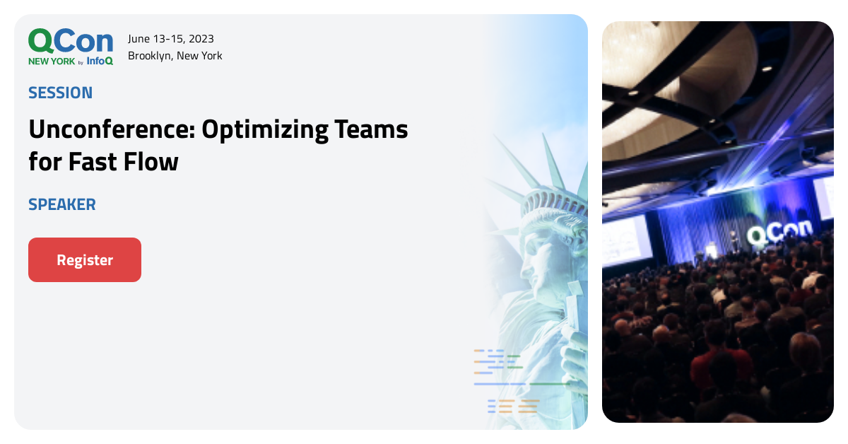 QCon New York 2023 | Unconference: Optimizing Teams for Fast Flow QCon New York 2023 | Unconference: Optimizing Teams for Fast Flow